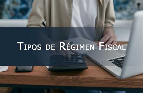 Regímenes Fiscales Definición Y Tipos Existentes Blog Alu