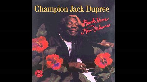 Champion Jack Dupree I Dont Know Song Of The Day Nyfos
