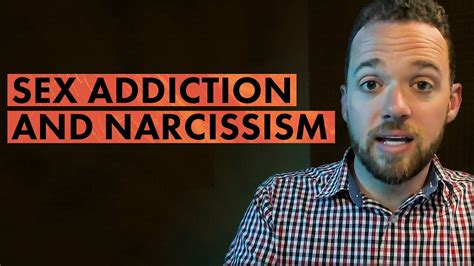 Sex Addiction And Narcissism Youtube