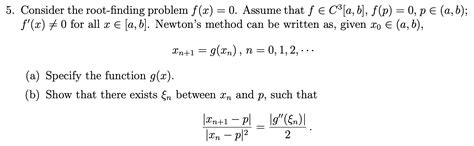 Solved Consider The Root Finding Problem Fx0 ﻿assume