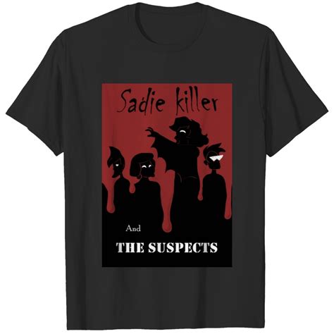 Sadie Killer And The Suspects T Shirts Sold By Coltondsanders Sku