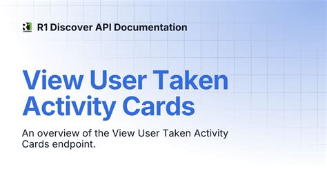 view user taken activity cards r1 discover api documentation