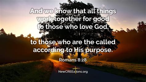 Works All For Our Good Romans 828 Newcreeations