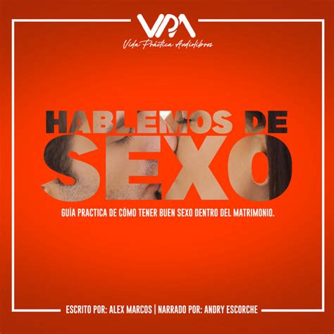 Hablemos de Sexo Guía práctica de cómo tener buen sexo dentro del matrimonio Album by Vida