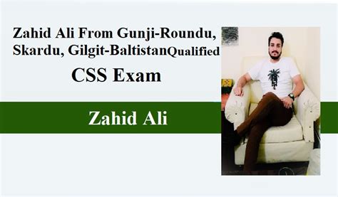 Zahid Ali From Gunji Roundu Skardu Gilgit Baltistan Qualified Css Exam
