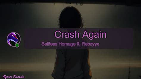 Selfless Homage Ft Rebzyyx And 03osc Crash Again Karaoke Youtube Music