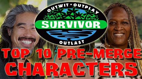Survivor Top 10 Pre Merge Characters Youtube