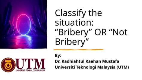 Classify The Situation Bribery Or Not Bribery Pptx