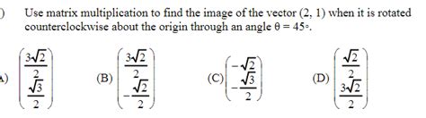 solved use matrix multiplication to find the image of the