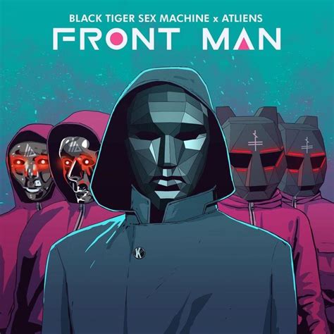 Black Tiger Sex Machine And Atliens Front Man Lyrics Genius Lyrics