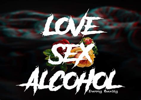 Danny Baxley ‘love Sex Alcohol Dodges The Corporate Rock System Soundlooks