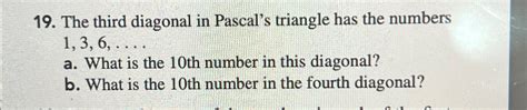 Solved The third diagonal in Pascal's triangle has the | Chegg.com