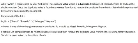 Solved A List Which Is Represented By Your First Name Has Just One Value Which Is A Duplicate