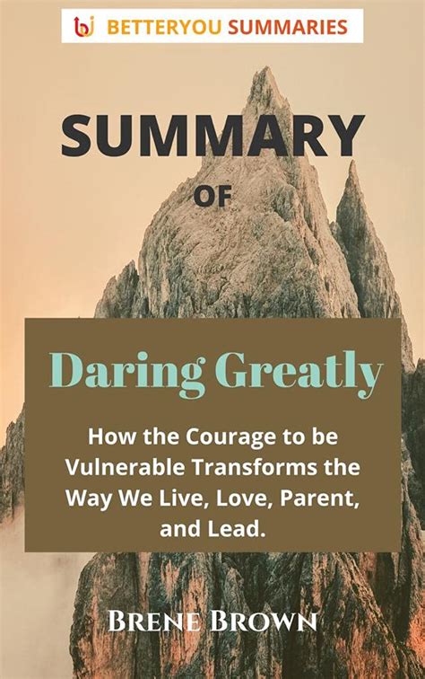 Summary Of Daring Greatly How Great The Courage To Be Vulnerable
