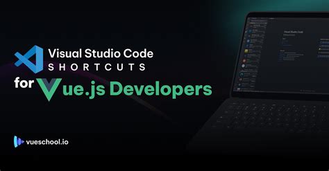 Visual Studio Code Shortcuts for Vue.js Developers - Vue School Articles