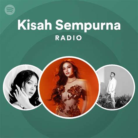 Kisah Sempurna Radio Playlist By Spotify Spotify