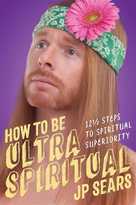 How To Be Ultra Spiritual 12 12 Steps To Spiritual Superiority Sears