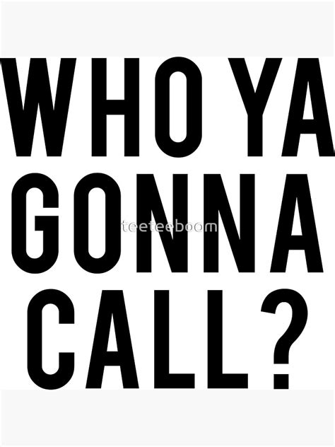Who Ya Gonna Call Ghostbusters Movie Fan Text Art Magnet For Sale By