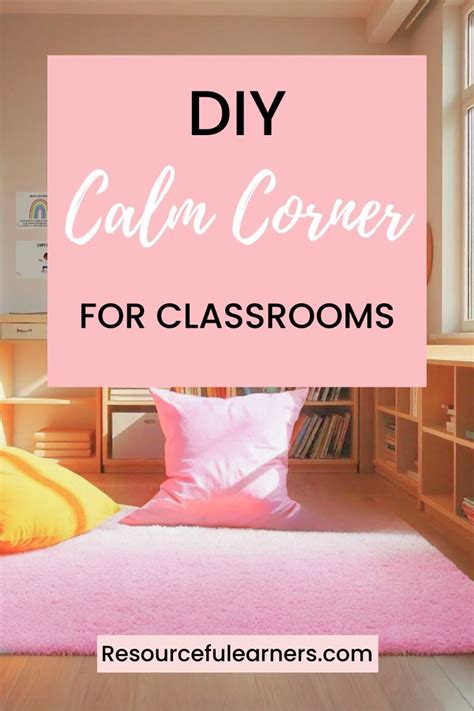 Best 12 How To Set Up A Calming Corner In Your Classroom On A Budget Artofit