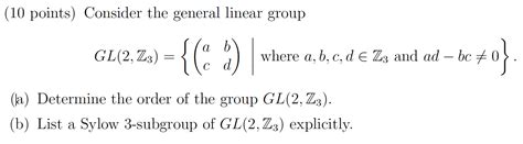 Solved 10 Points Consider The General Linear Group Gl2