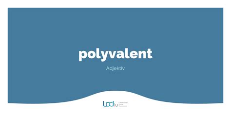 „polyvalent“ Lod