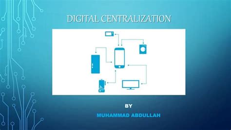 Digital Centralization Ppt