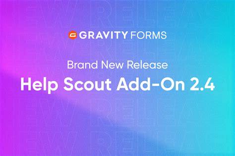 Brand New Release Help Scout Add On 24 Gravity Forms