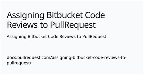 Assigning Bitbucket Code Reviews To Pullrequest Assigning Bitbucket