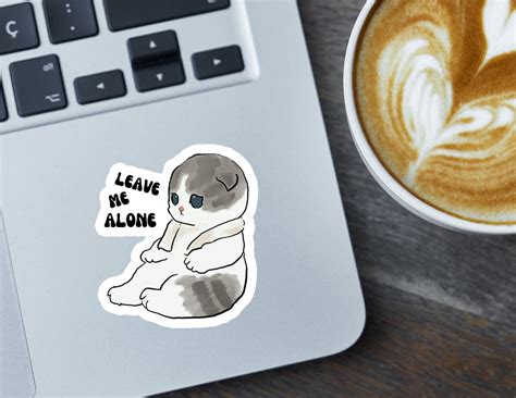 Relatable Leave Me Alone Meme Sticker Whimsical Cat Sticker Share