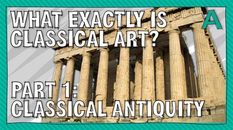 What Exactly Is Classical Art Part 1 Classical Antiquity