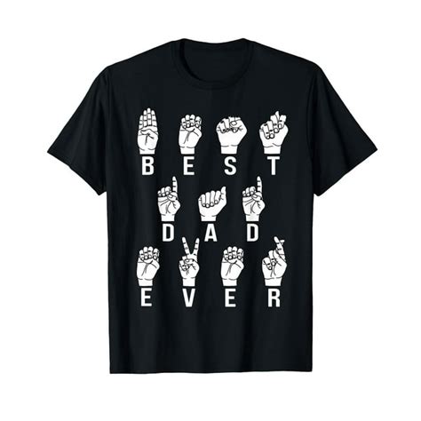 Best Dad Ever In Sign Language Asl Sign Language Dad T Shirt