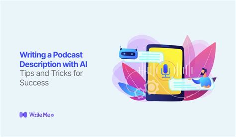 Writing A Podcast Description With Ai Tips And Tricks For Success