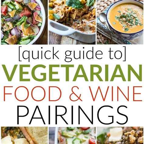 Quick Guide To Vegetarian Wine Pairings The Wanderlust Kitchen