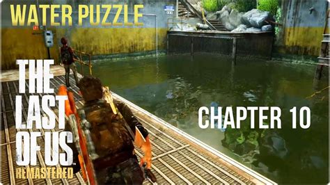 The Last Of Us Remastered Chapter 10 Water Puzzle Youtube