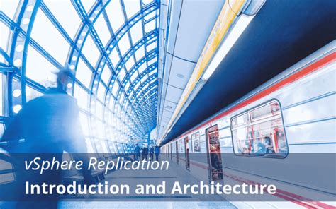 Vsphere Replication Introduction And Architecture Part 1