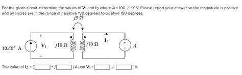 Solved For The Given Circuit Determine The Values Of V And Chegg