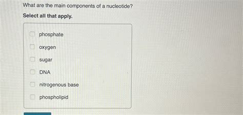 Solved What Are The Main Components Of A Nucleotideselect