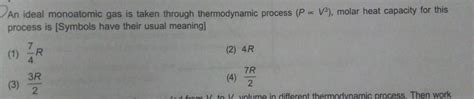 An Ideal Monoatomic Gas Is Taken Through Thermodynamic Process P∝v3 Mo