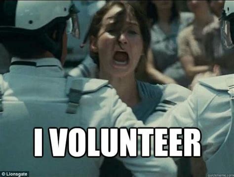 Pin By Maddie K On Funny Af I Volunteer As Tribute Volunteer Meme