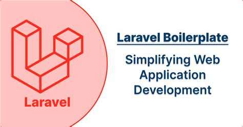 What Is A Laravel Boilerplate Hello Smart People This Time I Will By Abdurrozzaaq