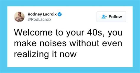 50 Hilariously Relatable Tweets From People Who Are Trying To Come To Terms With Hitting 40 in ...