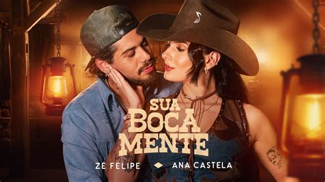 Zé Felipe Ana Castela Sua Boca Mente Clipe Oficial Youre Still