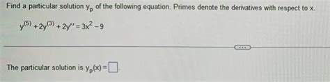 Solved Find A Particular Solution Yp Of The Following