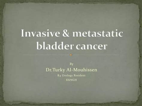 Ppt Invasive And Metastatic Bladder Cancer Powerpoint Presentation Id