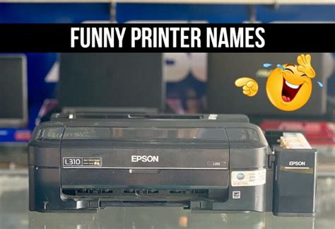 Funny Printer Names 50 Names