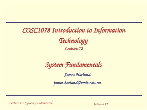 Ppt Lecture 12 System Fundamentals Intro To It Cosc1078 Introduction