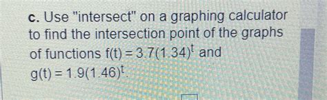 Solved C ﻿use Intersect On A Graphing Calculator To Find