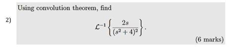 solved using convolution theorem find l−1{ s2 4 22s} 6