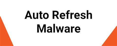 Auto Refresh Malware Removal