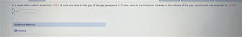 Solved In A Quasi Static Isobaric Expansion 475 ﻿j Of Work
